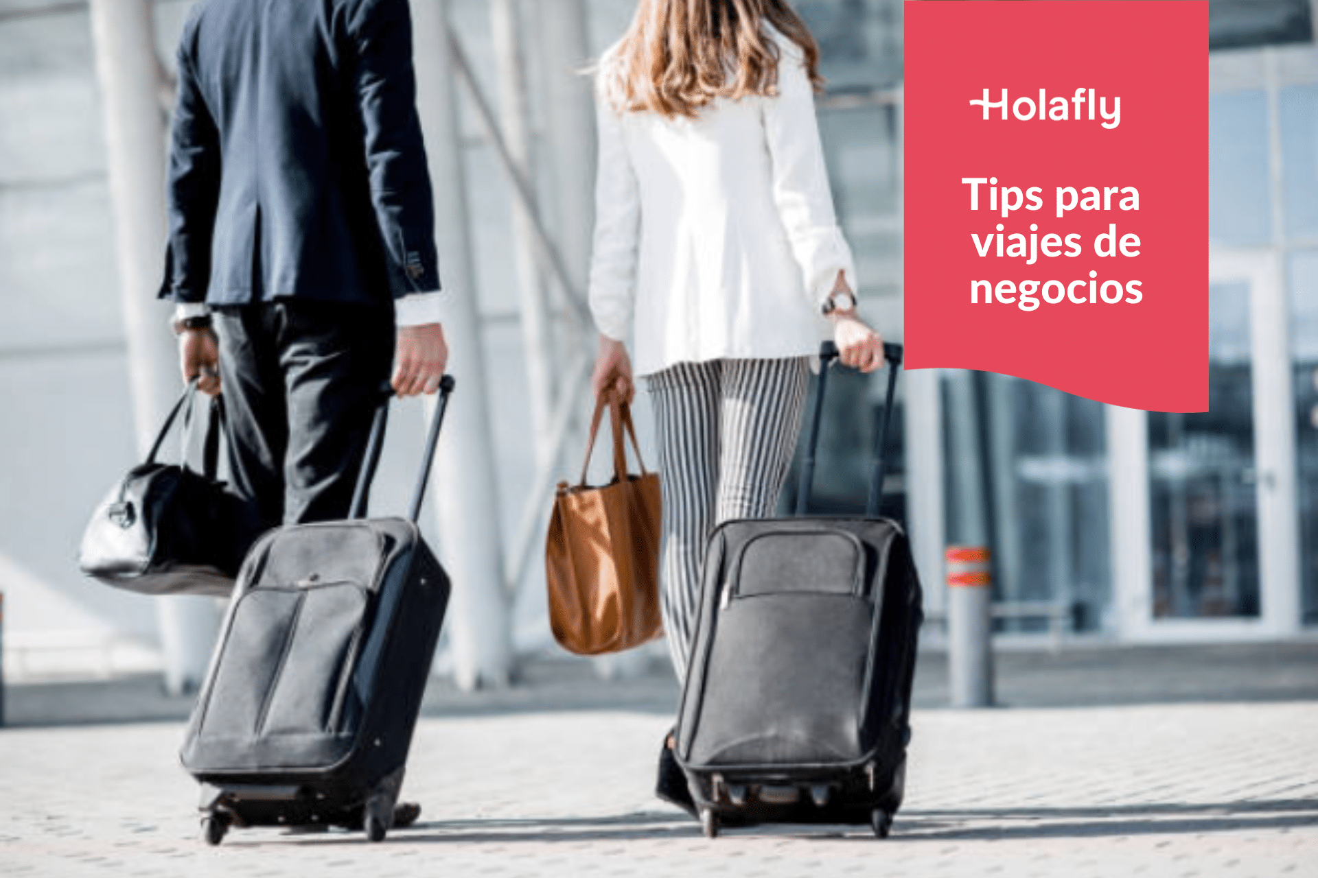 Viaje de negocios: cómo organizarlo, qué llevar y otros tips - Holafly